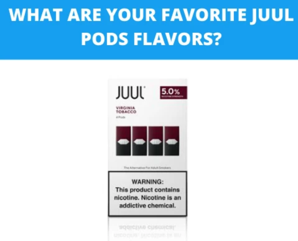 What Are Your Favorite Juul Pods Flavors? – Peace-Vape