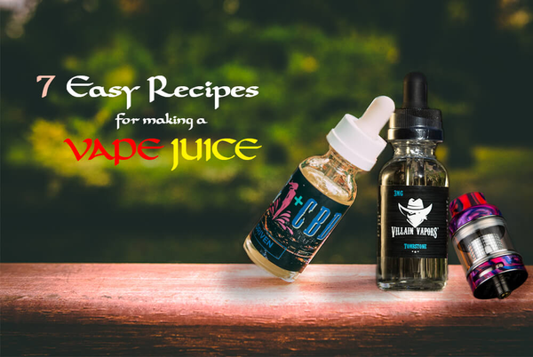 7 Easy recipes for making a vape juice? – Peace-Vape
