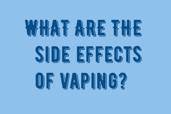 What Are the Side Effects of Vaping? – Peace-Vape