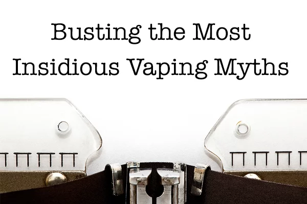 Busting the 6 Most Insidious Vaping Myths – Peace-Vape