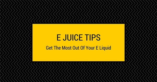 15 Tips To Get The Most Out Of Your E Cig Juice – Peace-Vape